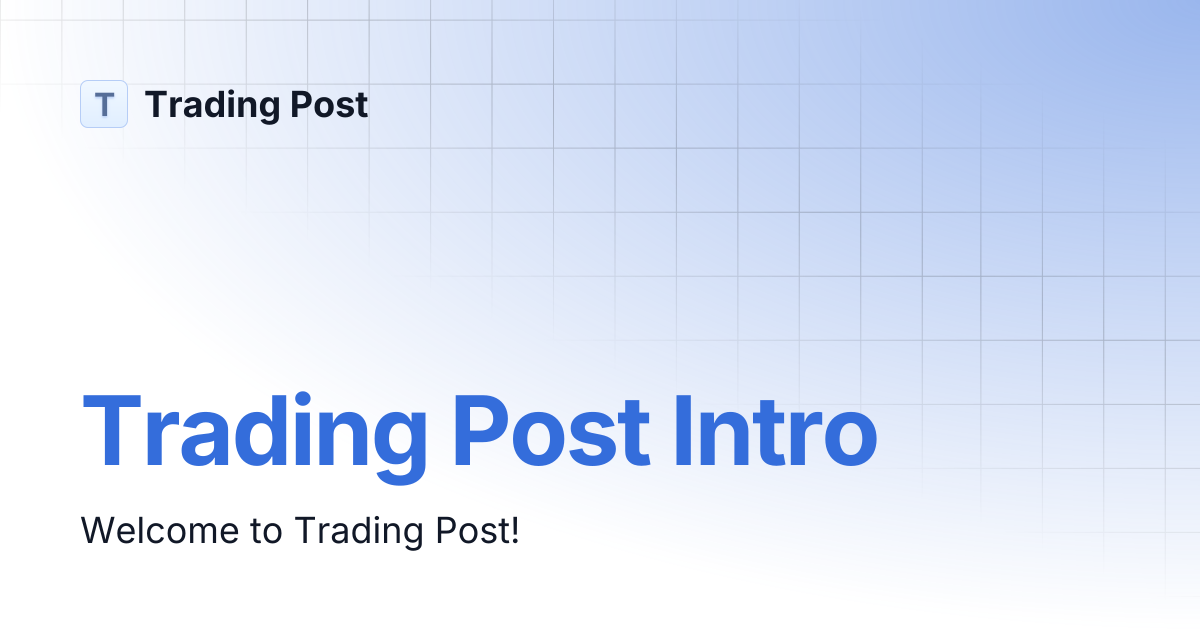 Trading Post Intro | Trading Post