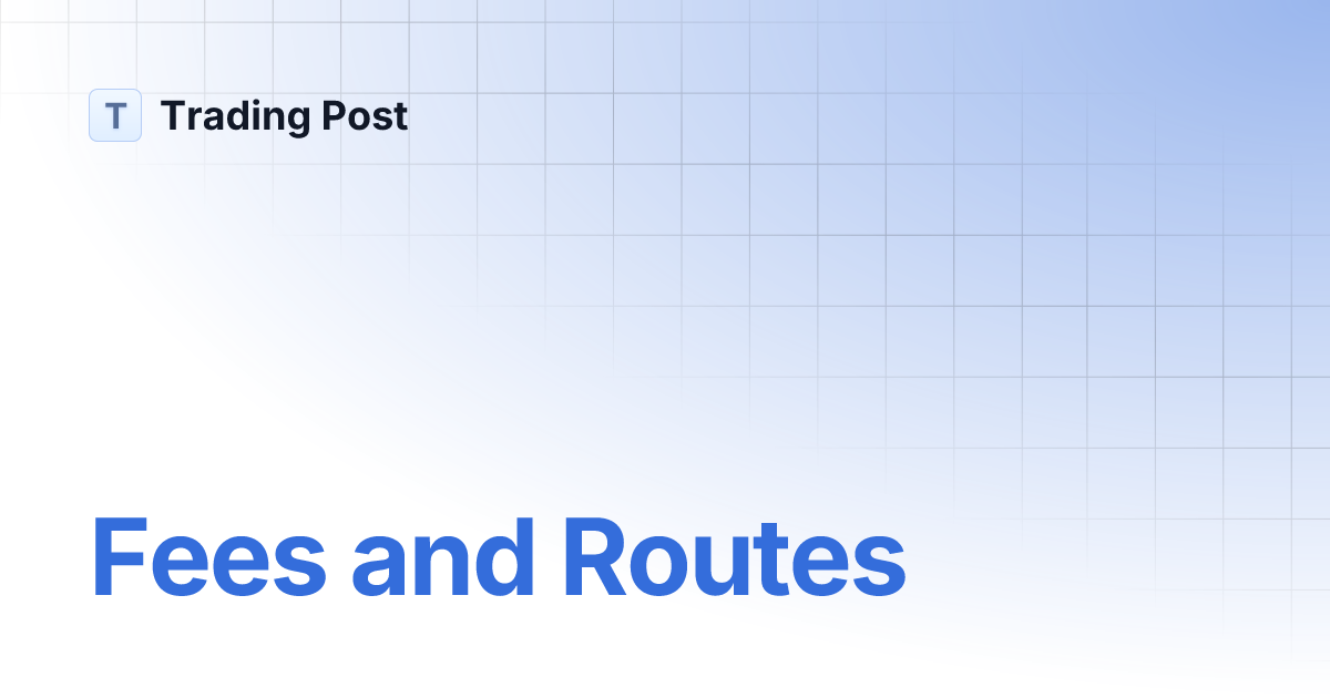 Fees and Routes | Trading Post