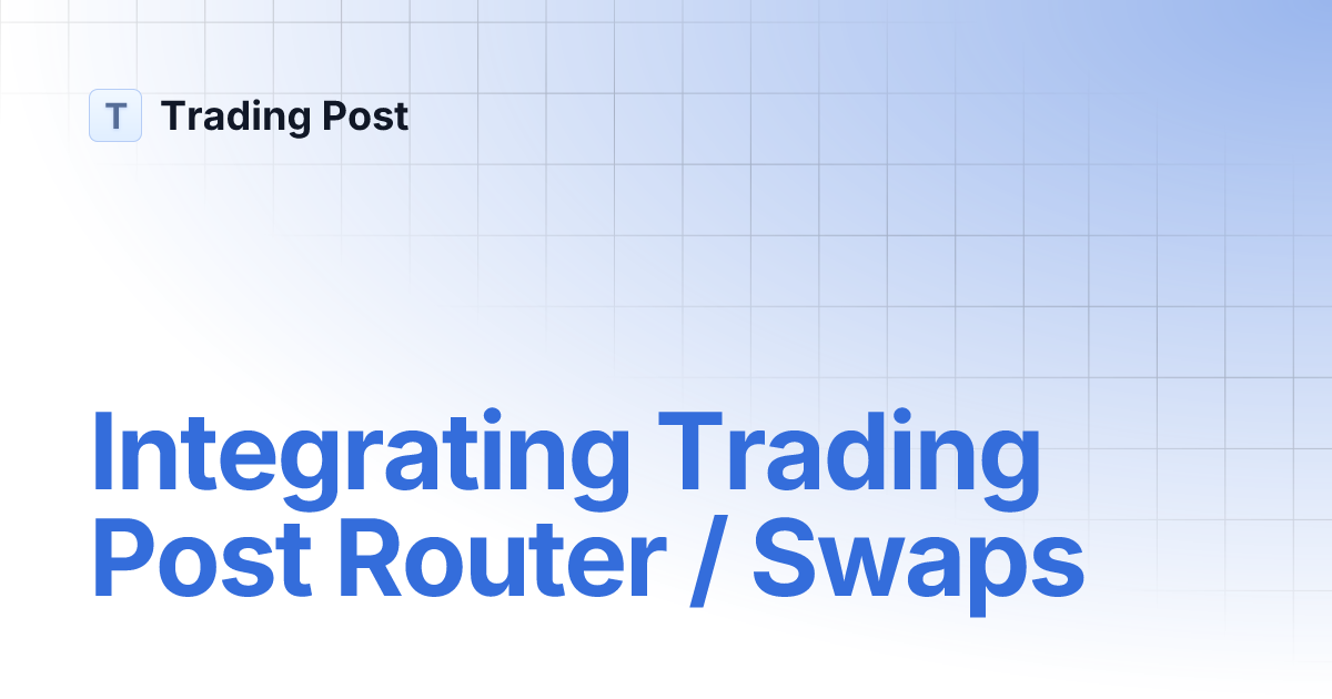Integrating Trading Post Router / Swaps | Trading Post