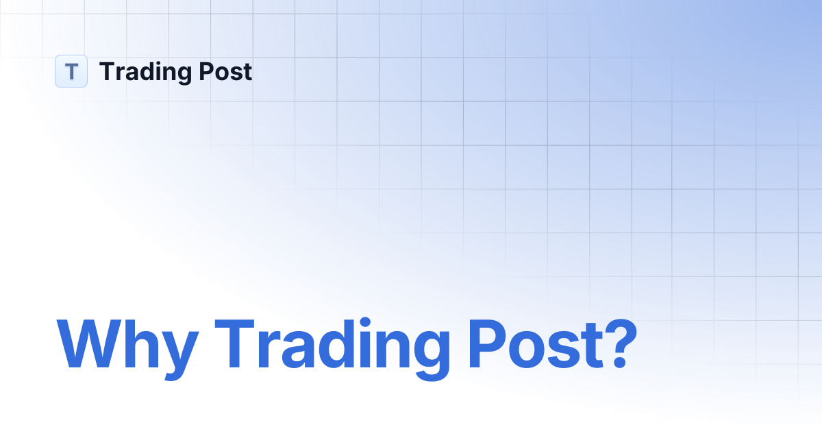 Why Trading Post? | Trading Post